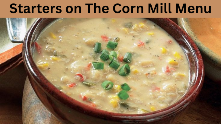 The Corn Mill Menu Guide to Dishes, Timings, and Reviews